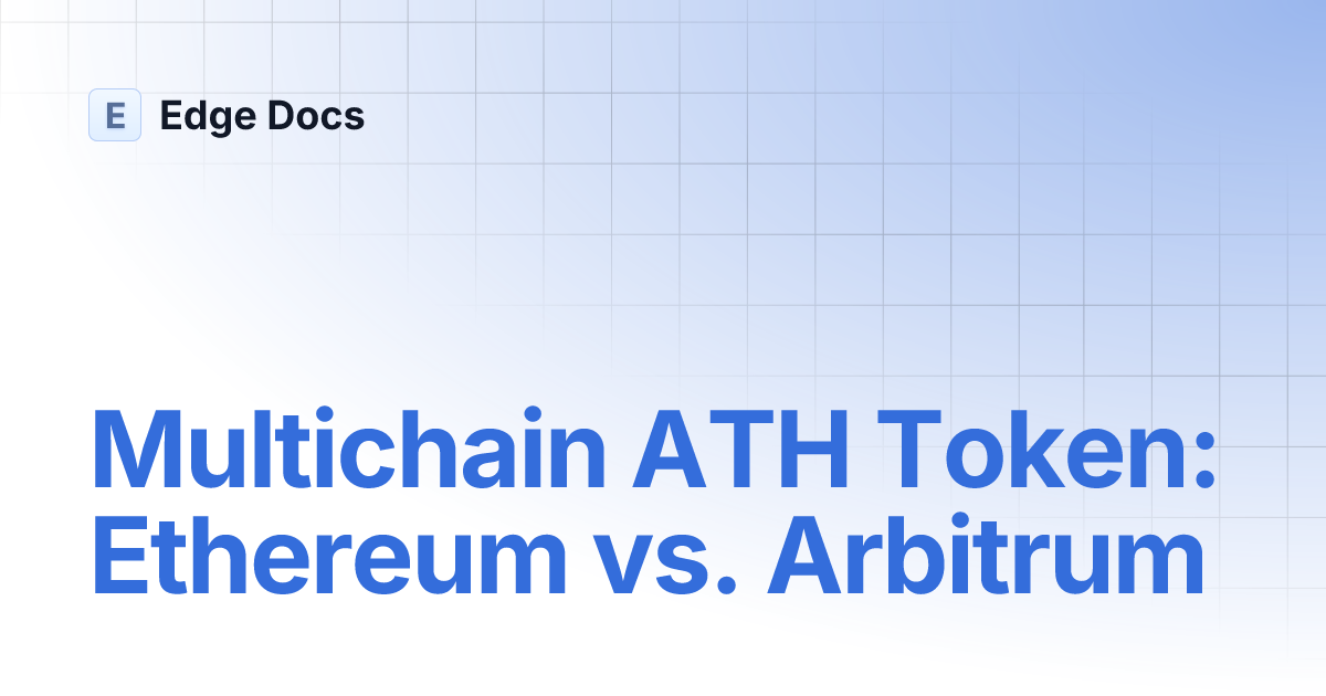 Multichain ATH Token: Ethereum vs. Arbitrum | Edge Docs